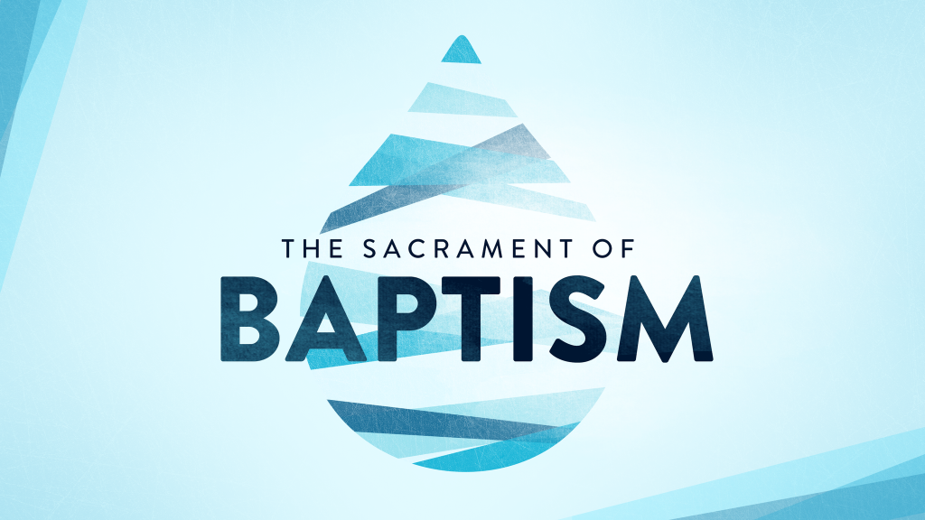 The Sacrament of Baptism - Smythe Street Church